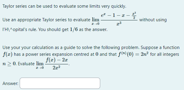 Solved Taylor series can be used to evaluate some limits | Chegg.com