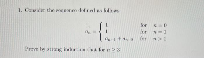 Solved 1. Consider the sequence defined as follows | Chegg.com