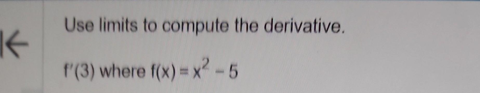 Solved Use limits to compute the derivative. f′(3) where | Chegg.com