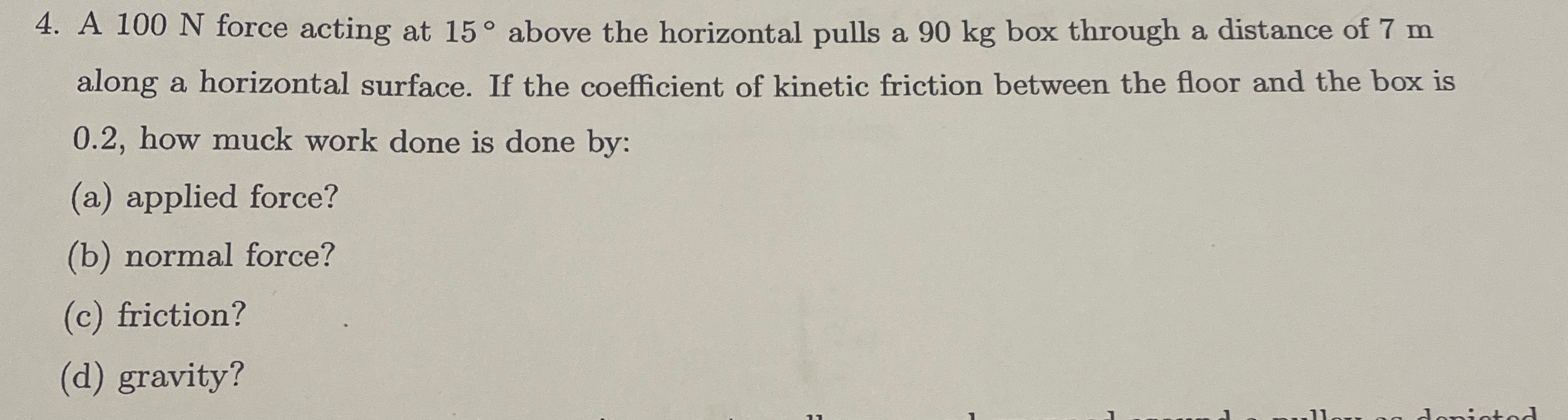 Solved A 100N ﻿force acting at 15° ﻿above the horizontal | Chegg.com