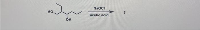 Solved acetic acid NaOCl ? | Chegg.com