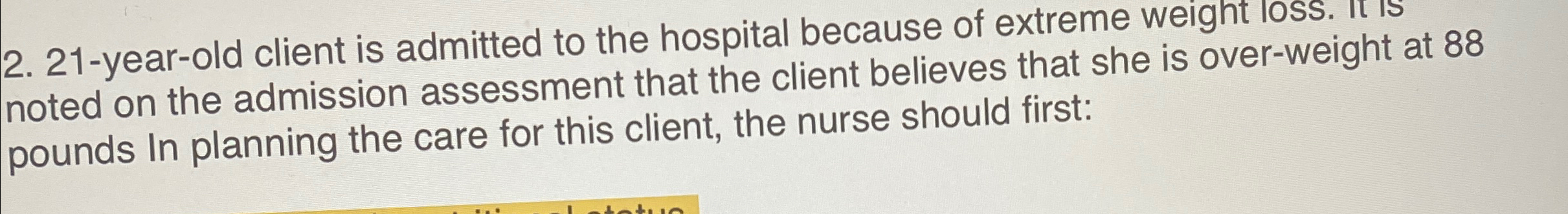 Solved 21-year-old client is admitted to the hospital | Chegg.com