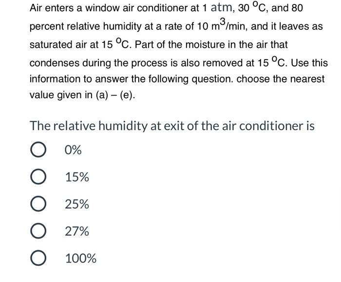 Solved Air enters a window air conditioner at 1 atm, 30 °C, | Chegg.com