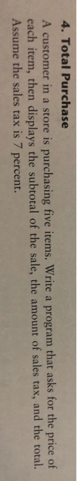 Solved 4. Total Purchase A customer in a store is purchasing | Chegg.com