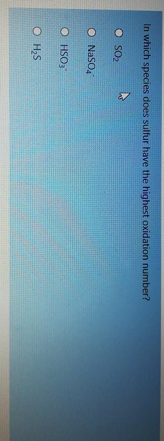 Solved In which species does sulfur have the highest | Chegg.com