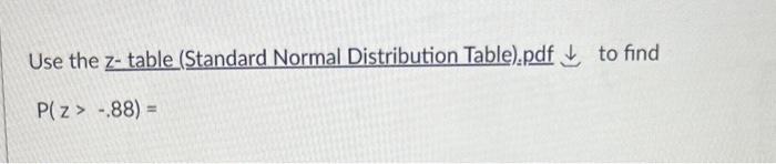 Solved Use the z-table (Standard Normal Distribution Table), | Chegg.com