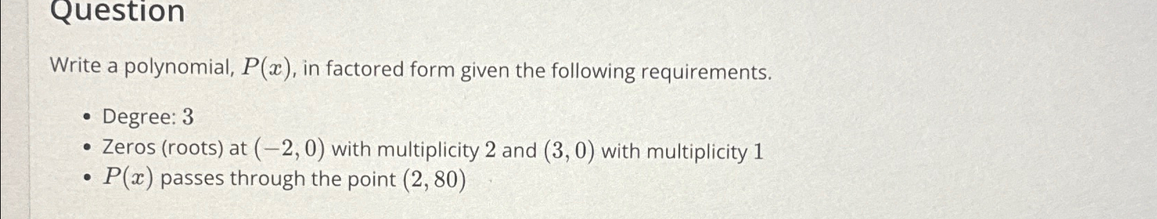 Solved QuestionWrite a polynomial, P(x), ﻿in factored form | Chegg.com