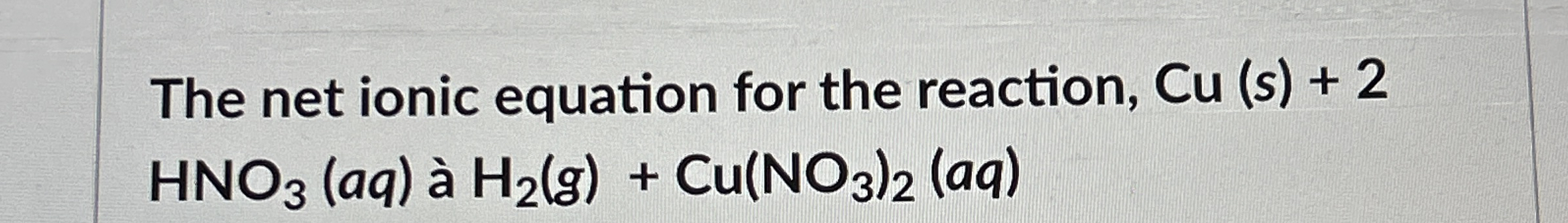Solved The net ionic equation for the reaction, | Chegg.com