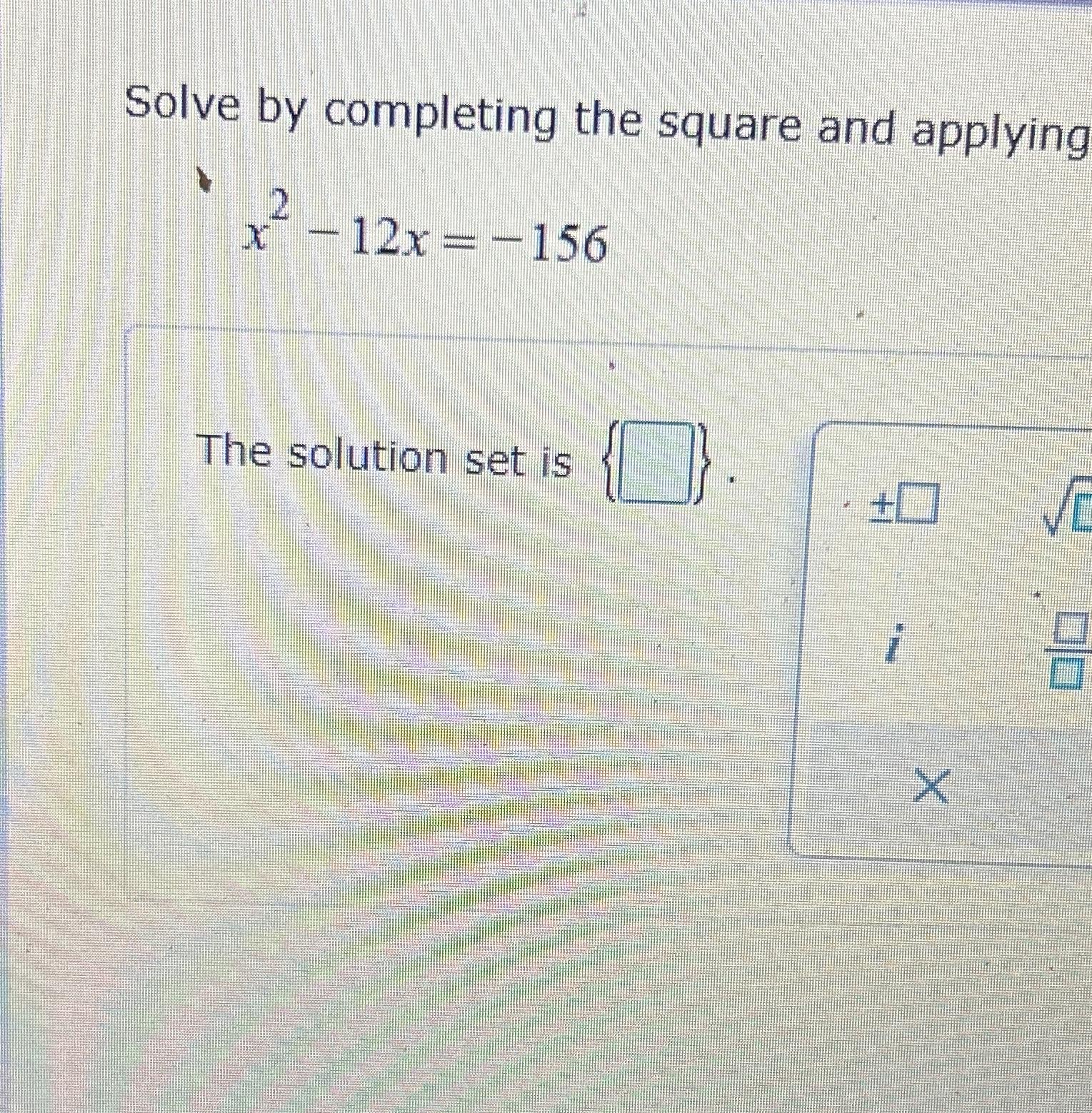 Solved Solve by completing the square and | Chegg.com