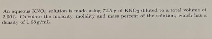 Solved An aqueous KNO3 solution is made using 72.5 g of KNO3 | Chegg.com