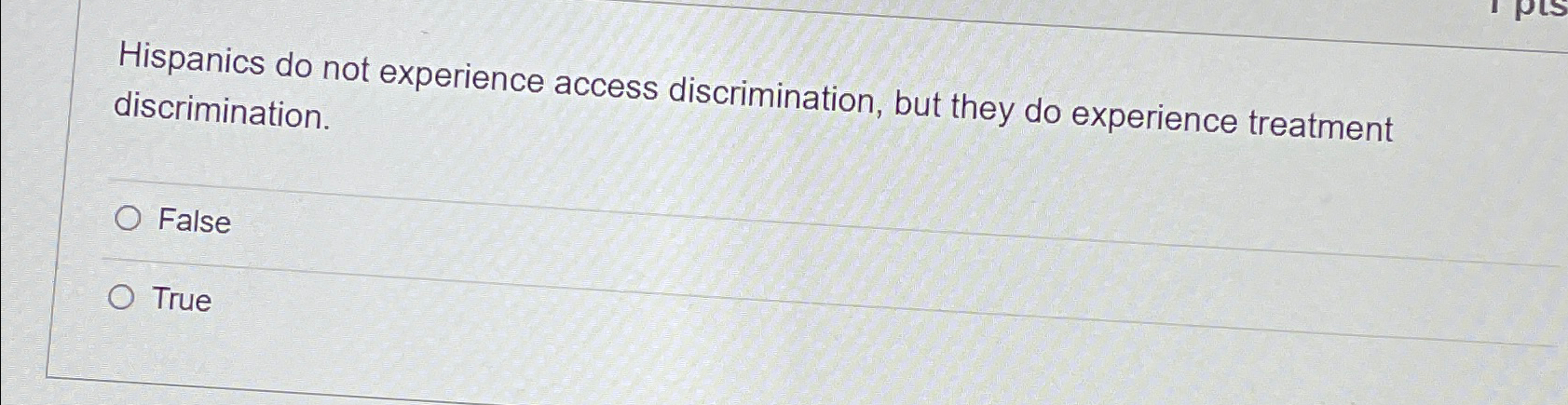 Solved Hispanics do not experience access discrimination, | Chegg.com