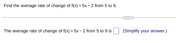 Solved Find the average rate of change of f(x)=5x-2 ﻿from 5 | Chegg.com