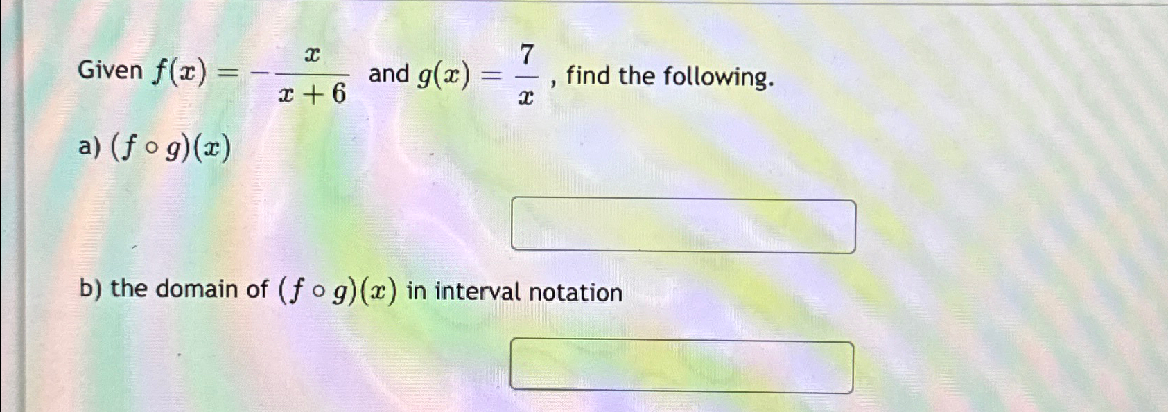 Solved Given f(x)=-xx+6 ﻿and g(x)=7x, ﻿find the | Chegg.com