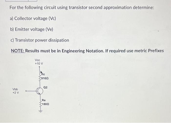Solved For the following circuit using transistor second | Chegg.com