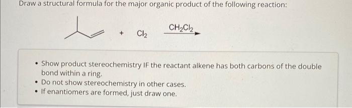 Solved +Cl2+CH2Cl2 - Show product stereochemistry IF the | Chegg.com