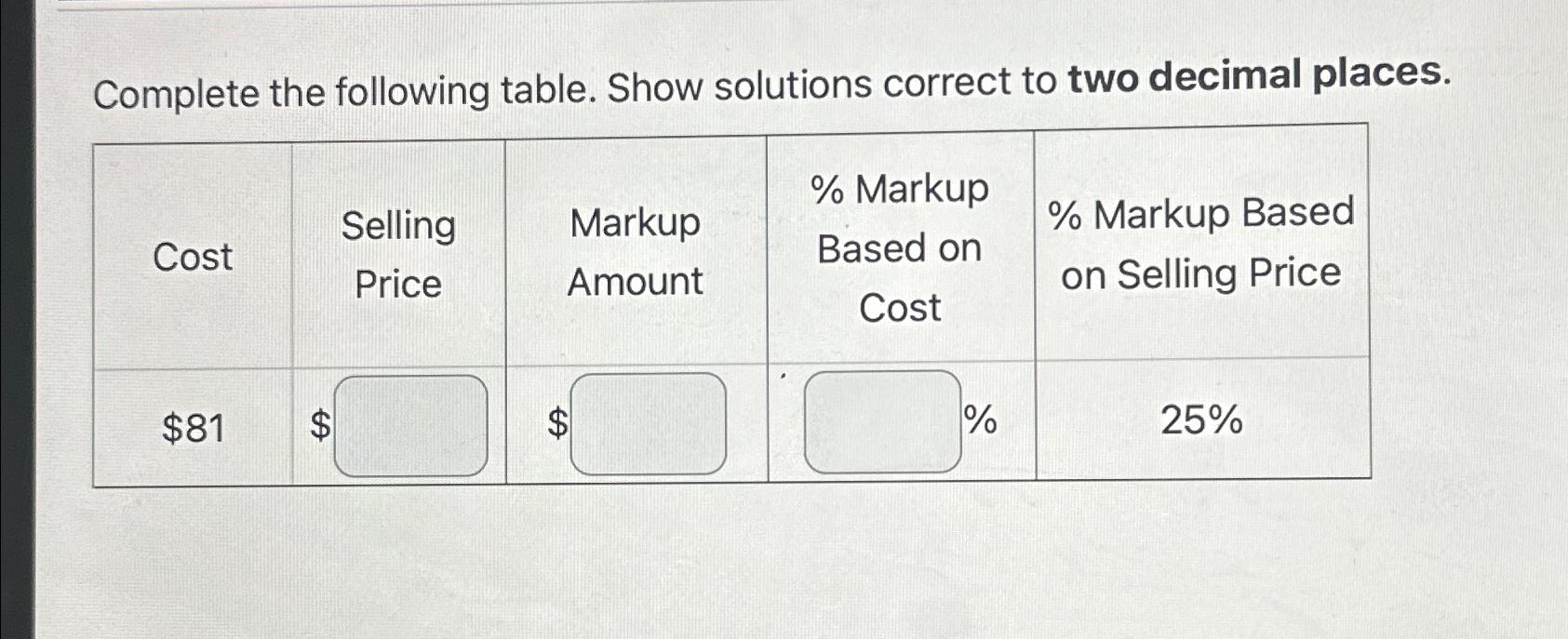 Solved Complete the following table. Show solutions correct | Chegg.com