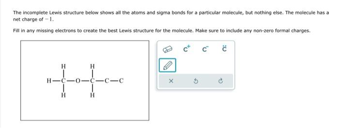 Solved The incomplete Lewis structure below shows all the | Chegg.com