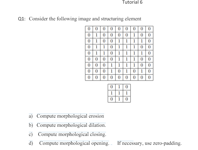 Solved Q1: Consider the following image and structuring | Chegg.com
