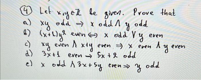 Solved (4) Let x,y∈Z be given. Prove that a) xy odd ⇒x odd | Chegg.com