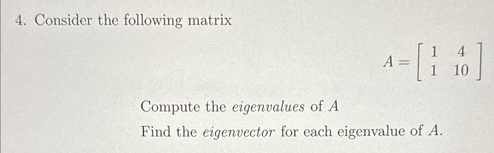 Solved Consider the following matrixA=[14110]Compute the | Chegg.com