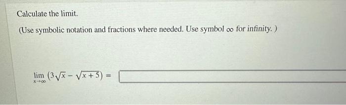 [solved] Calculate The Limit Use Symbolic Notation And F