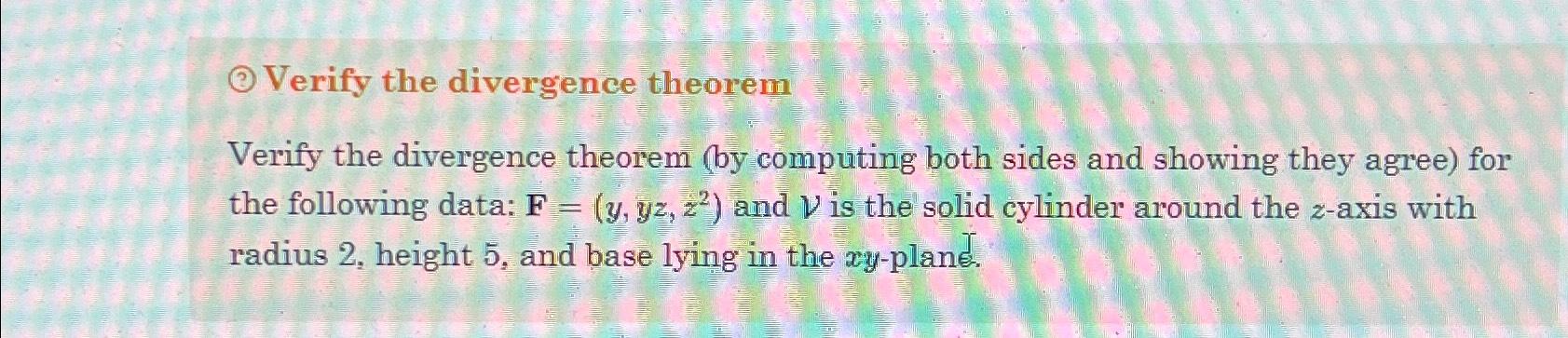 Solved (2) ﻿Verify the divergence theoremVerify the | Chegg.com