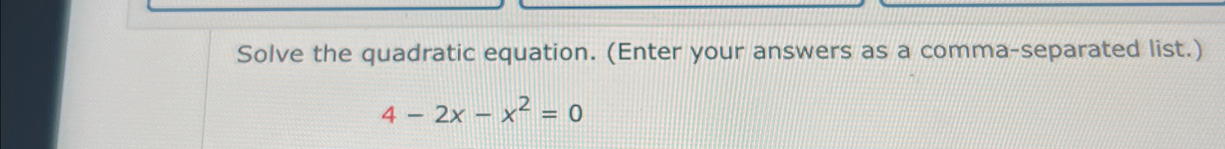 Solved Solve the quadratic equation. (Enter your answers as | Chegg.com
