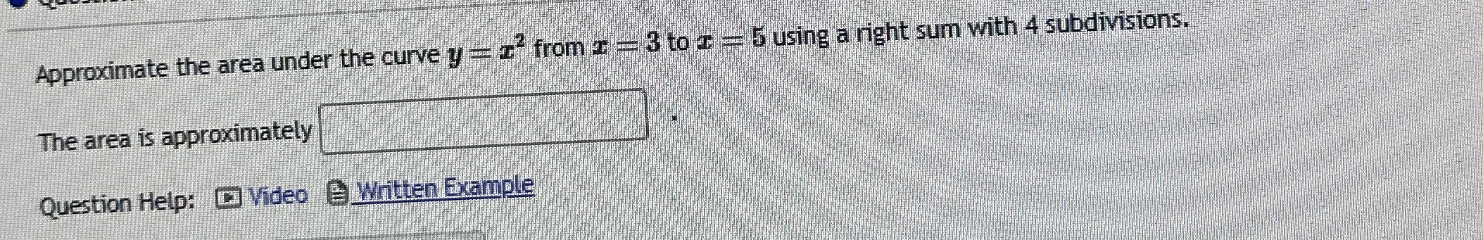 Solved Approximate the area under the curve y=x2 ﻿from x=3 | Chegg.com