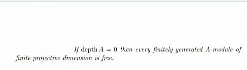 Solved If depth A = 0 then every finitely generated A-module | Chegg.com