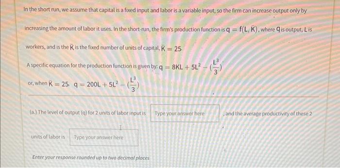 Solved In The Short Run We Assume That Capital Is A Fixed 