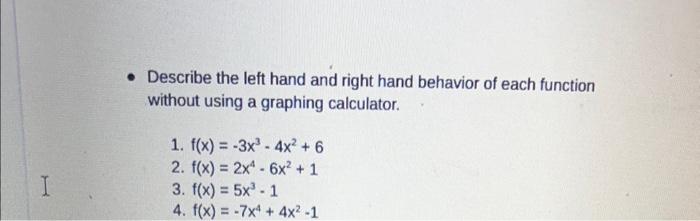 Solved Describe the left hand and right hand behavior of | Chegg.com