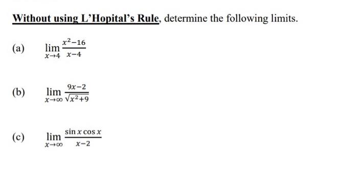 Solved Without using L'Hopital's Rule, determine the | Chegg.com