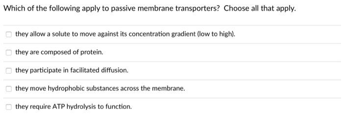 Solved Which of the following apply to passive membrane | Chegg.com