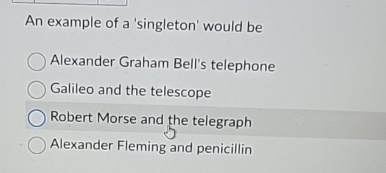 Solved An example of a 'singleton' would beAlexander Graham | Chegg.com