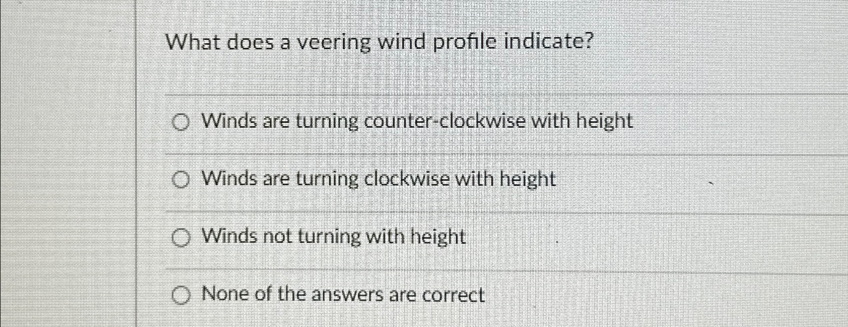 Solved What does a veering wind profile indicate?Winds are | Chegg.com