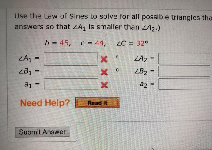 Solved Use the Law of Sines to solve for all possible | Chegg.com