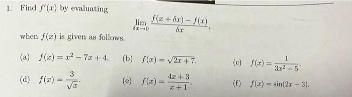 Solved 1. Find f′(x) by evaluating limδx→0δxf(x+δx)−f(x) | Chegg.com