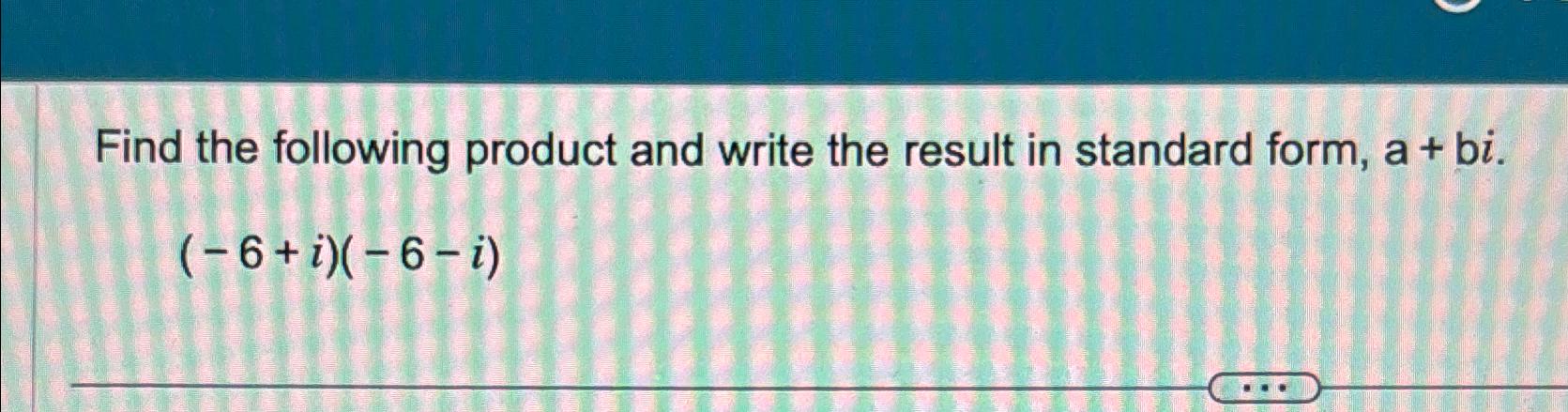 Solved Find the following product and write the result in | Chegg.com