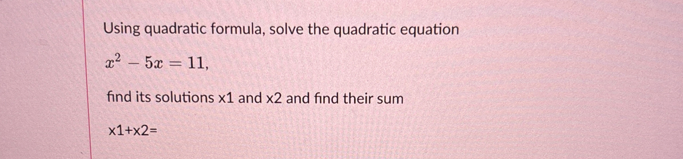 Solved Using quadratic formula, solve the quadratic | Chegg.com