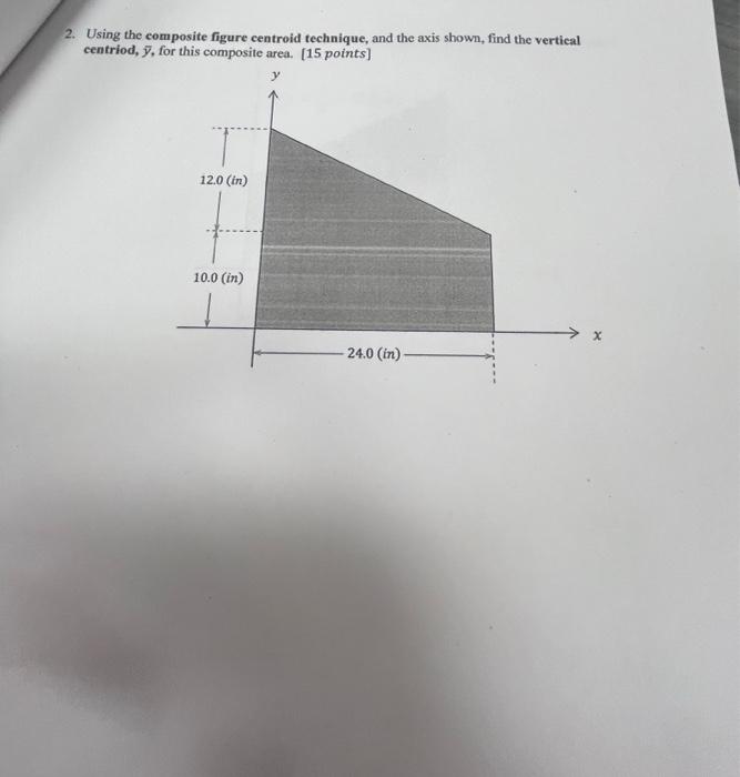 Solved 2. Using the composite figure centroid technique, and | Chegg.com
