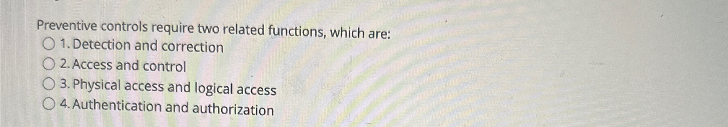 Solved Preventive controls require two related functions, | Chegg.com