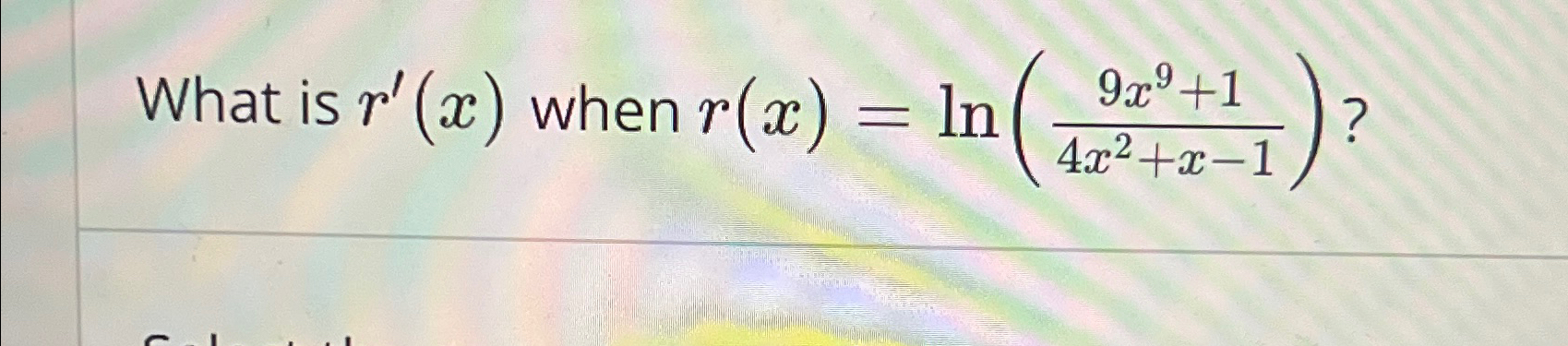 Solved What is r'(x) ﻿when r(x)=ln(9x9+14x2+x-1)? | Chegg.com