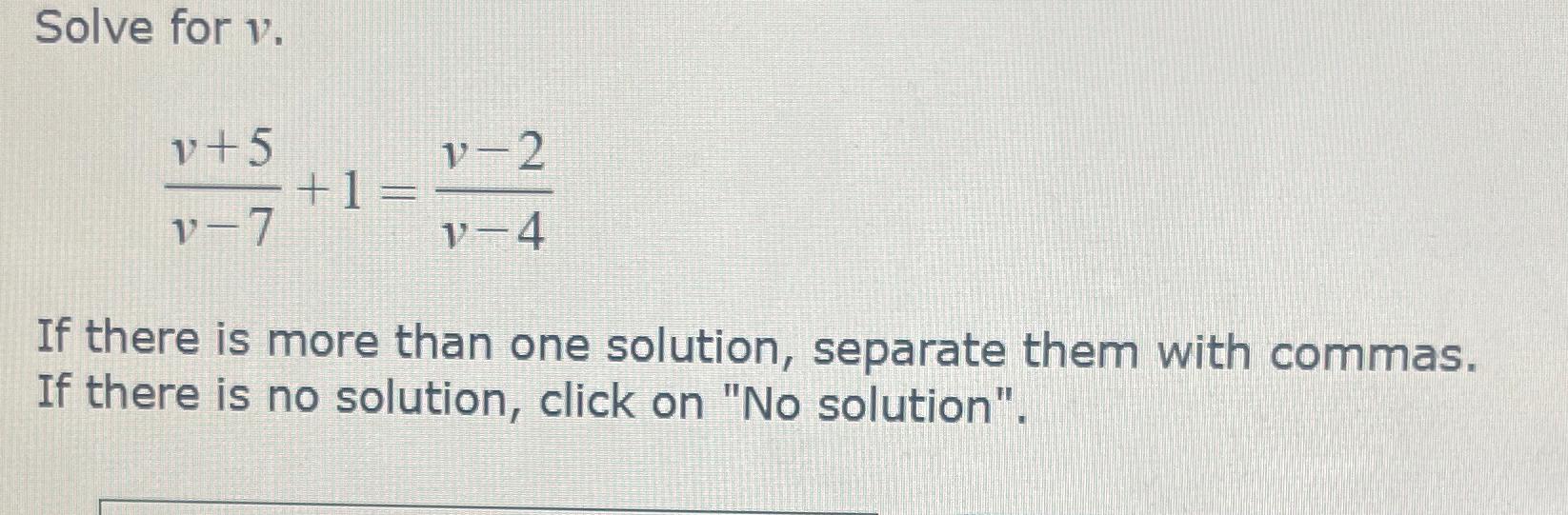 Solved Solve for v.v+5v-7+1=v-2v-4If there is more than one | Chegg.com