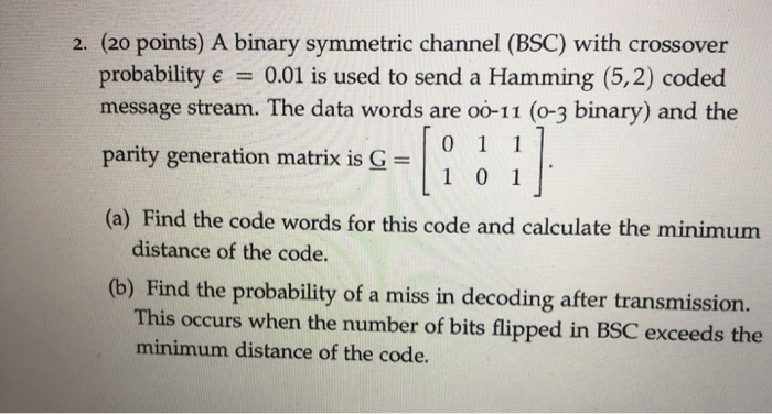 2. (20 points) A binary symmetric channel (BSC) with | Chegg.com