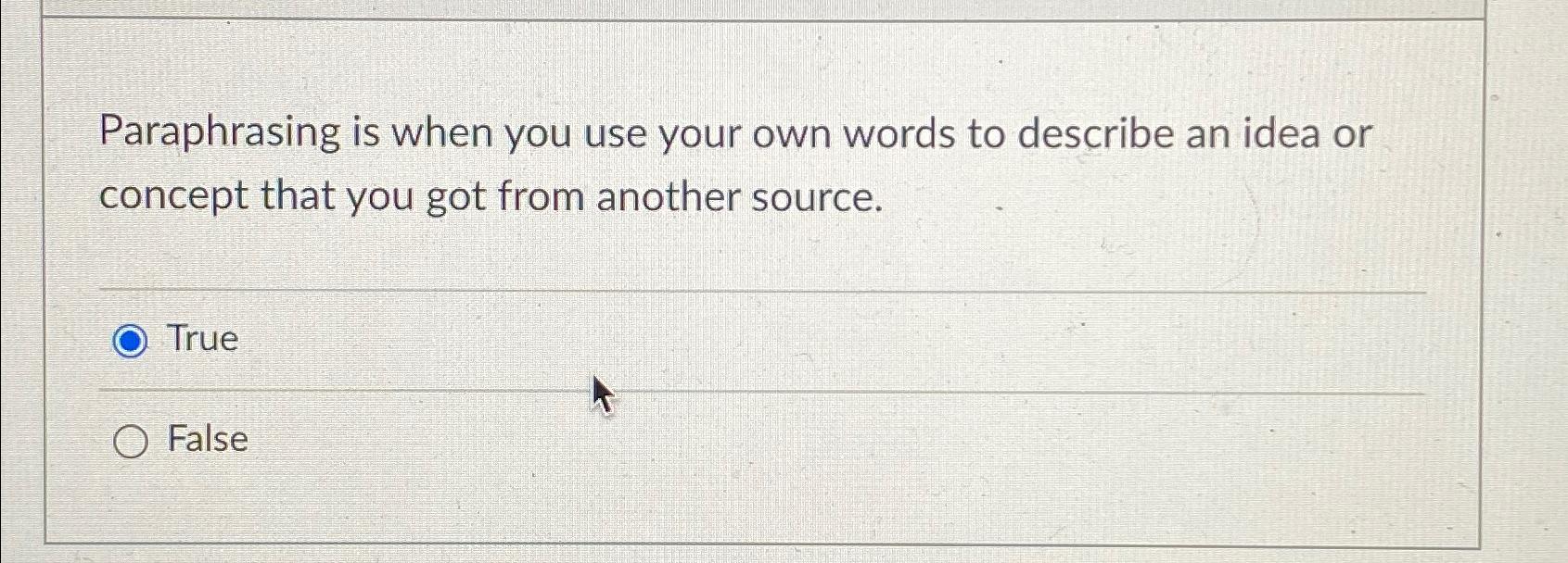 Solved Paraphrasing is when you use your own words to | Chegg.com