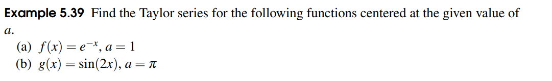Solved Example 5.39 ﻿Find the Taylor series for the | Chegg.com