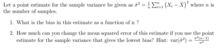 Solved Let a point estimate for the sample variance be given | Chegg.com