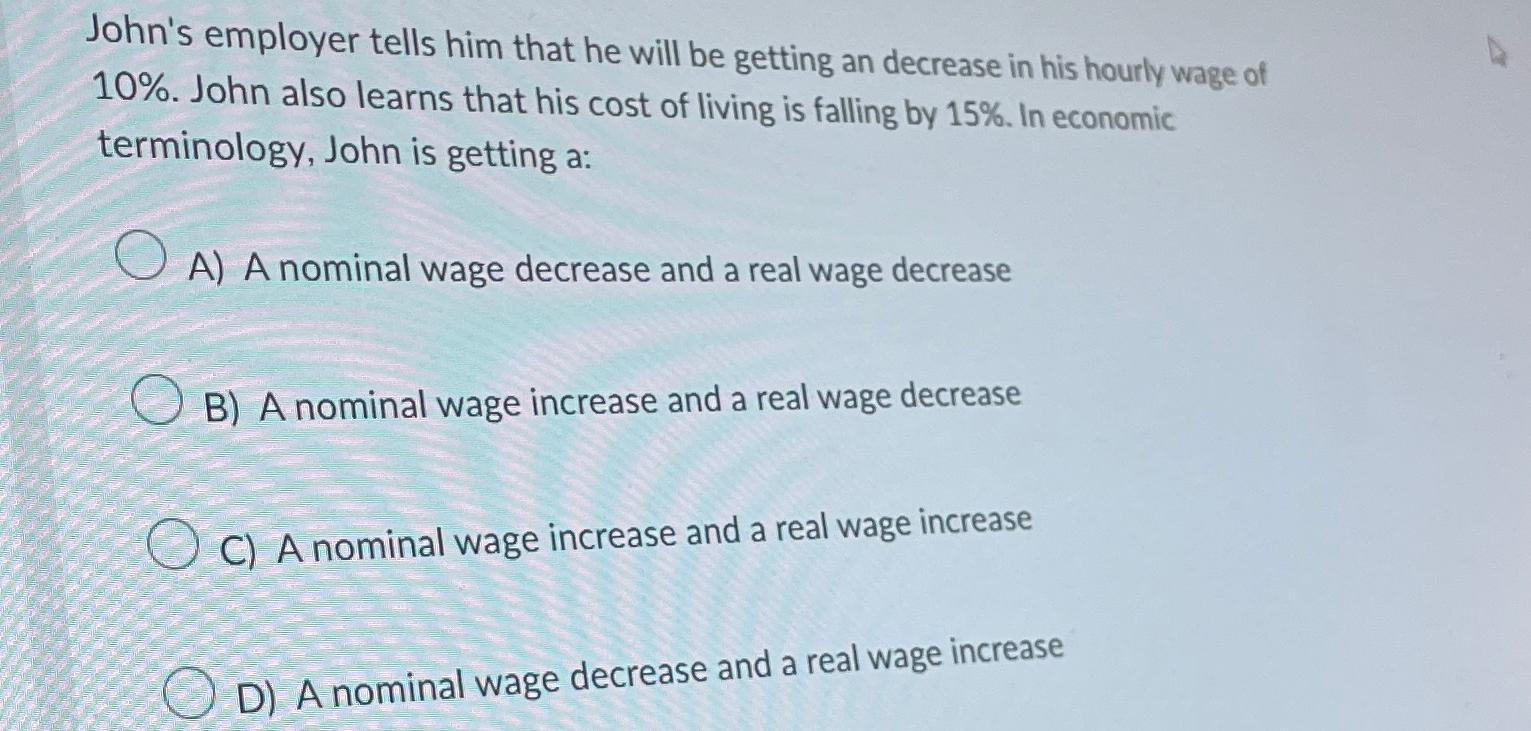 Solved John's employer tells him that he will be getting an | Chegg.com