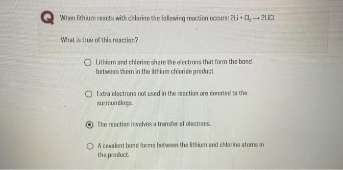Solved When lithium reacts with chlorine the following | Chegg.com