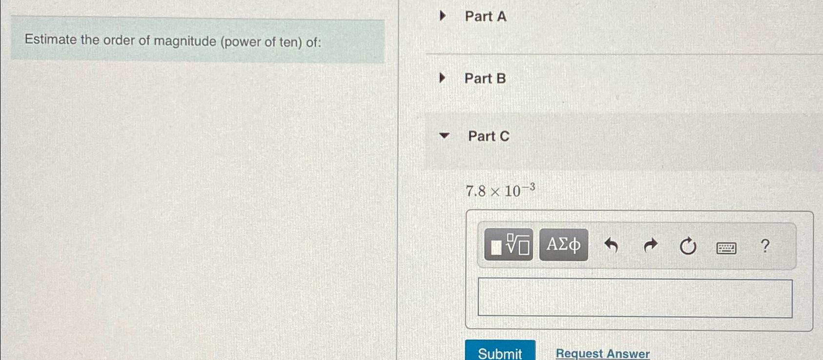Solved Part AEstimate the order of magnitude (power of ten) | Chegg.com